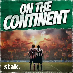 Listen to On The Continent - A European Football Podcast | Zeno.FM
