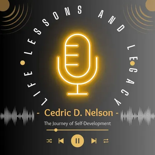 Life, Lessons, and Legacy Podcast – Ep 3 | Mentors, Mindset, and the ...