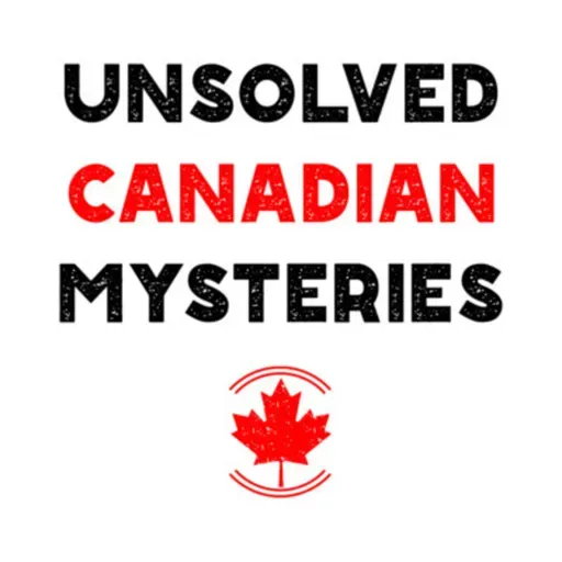 #26 - The Legless Wonder of Nova Scotia - Listen Now on Unsolved Canadian Mysteries | Zeno.FM