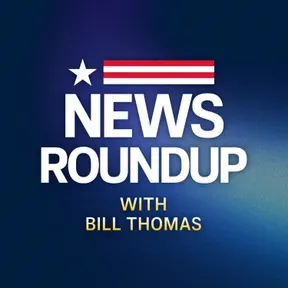 Listen to News Roundup with Bill Thomas | Zeno.FM