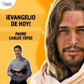 Listen to Evangelio de hoy - Padre Carlos Yepes | Zeno.FM