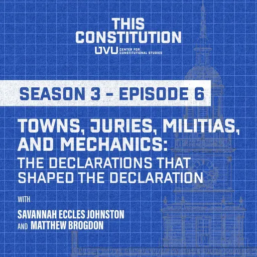 Season 3, Episode 6 | The Declarations That Shaped the Declaration ...