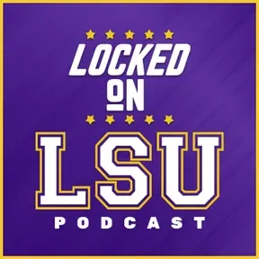 Listen to Locked On LSU - Daily Podcast On LSU Tigers Football ...